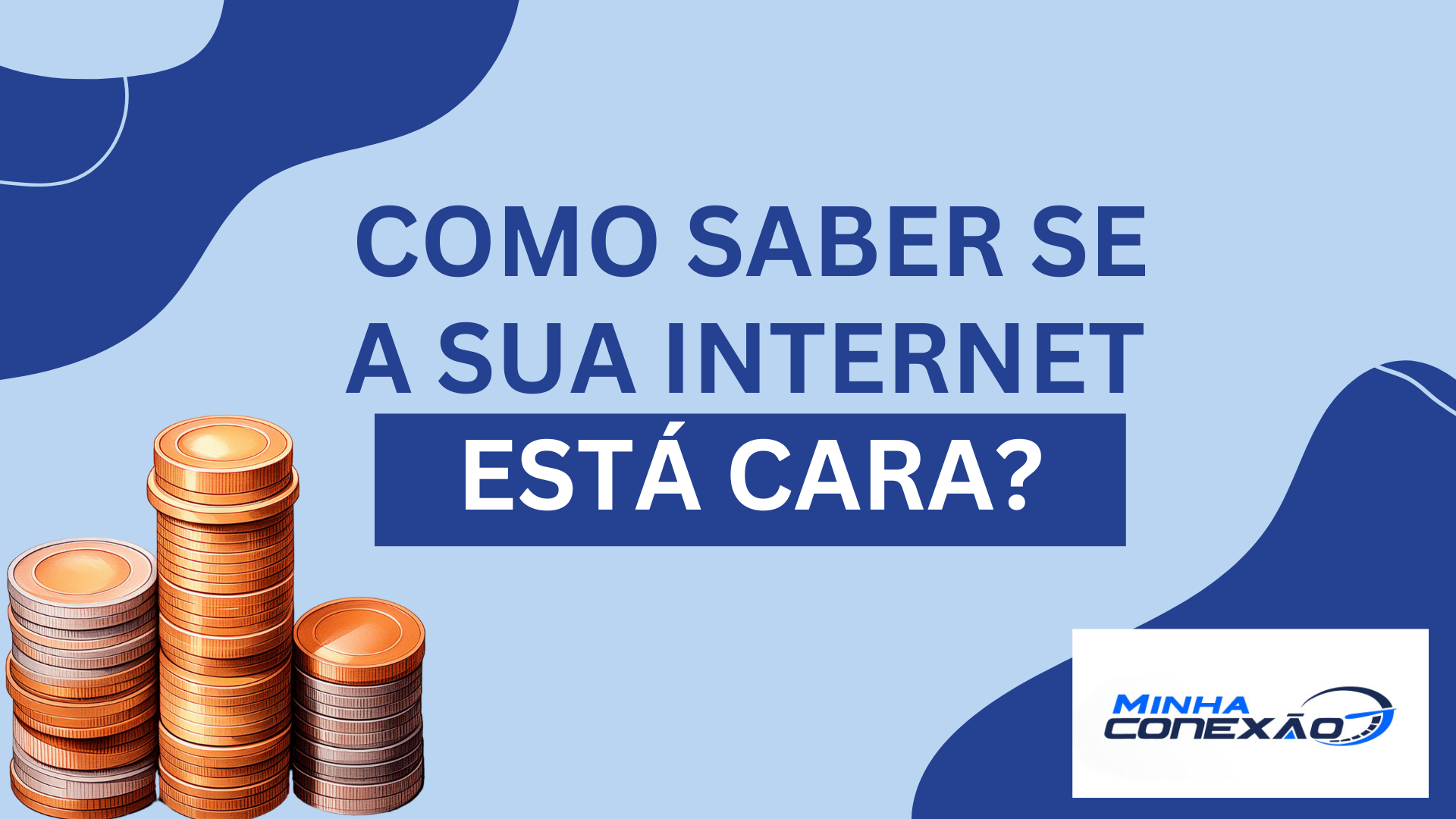 3 dicas para saber se a sua internet está muito cara!